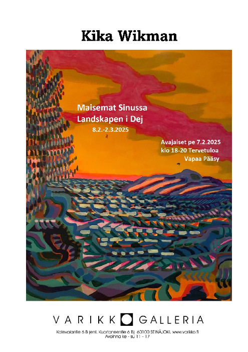 Kika Wikman, Maisemat sinussa - Landskapen i dej, 8.2.-2.3.2025 ...