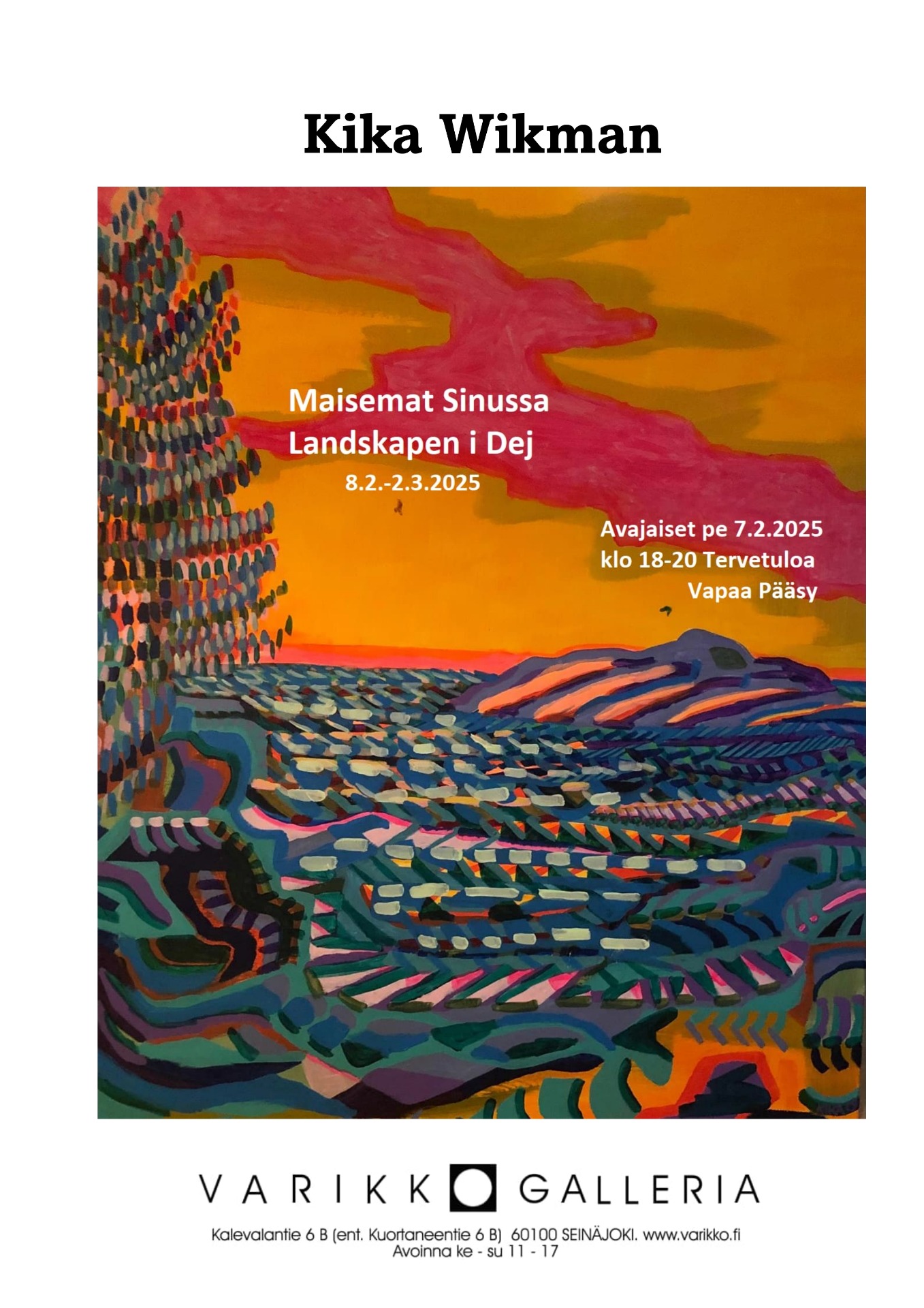 Kika Wikman, Maisemat sinussa - Landskapen i dej, 8.2.-2.3.2025 ...